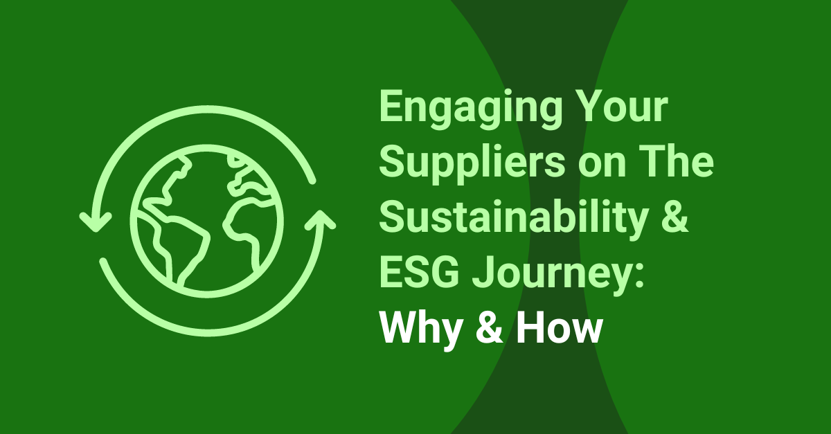 Engaging your Suppliers on the Sustainability and ESG Journey – Why and ...