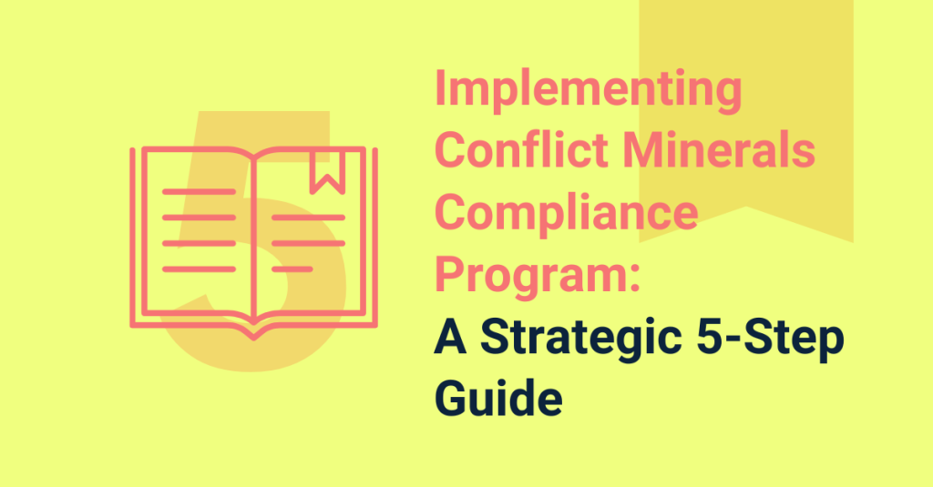 Implementing Conflict Minerals Compliance: A Strategic 5-Step Guide ...