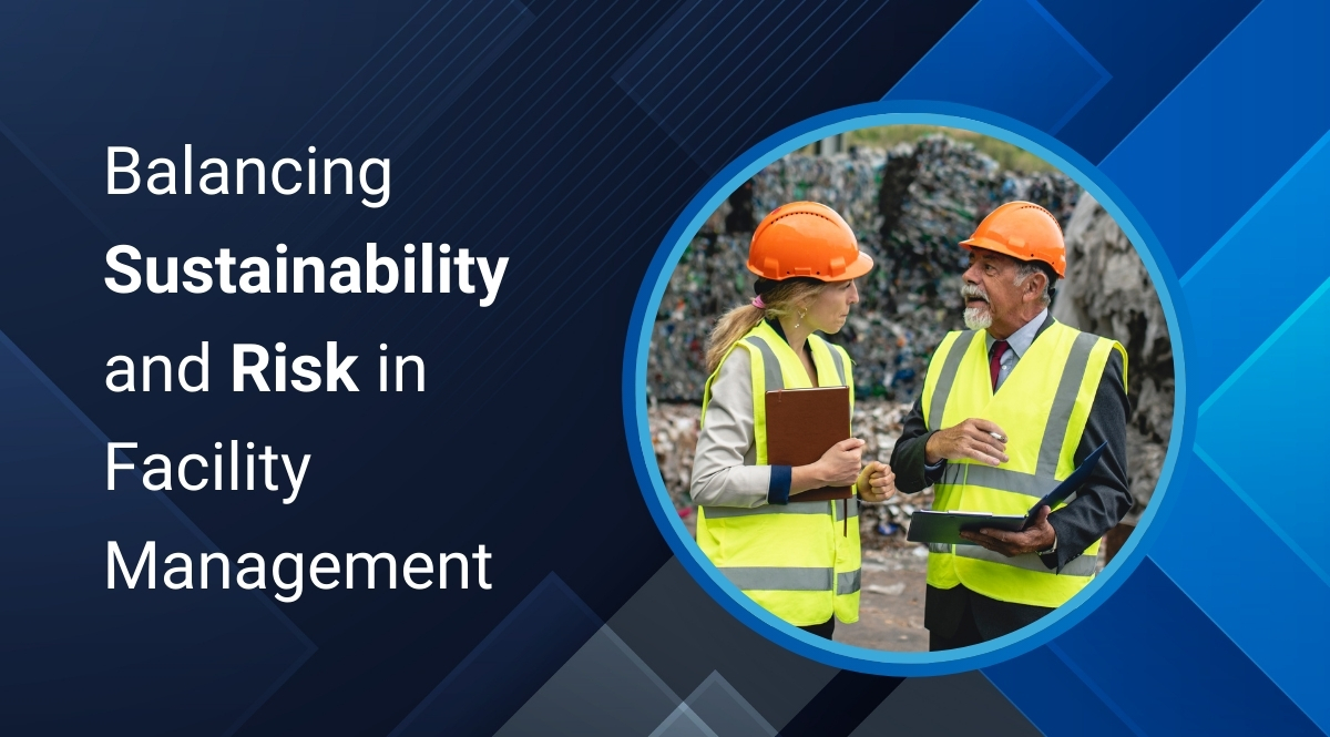 Optimize Sustainability and Risk in Facility Management