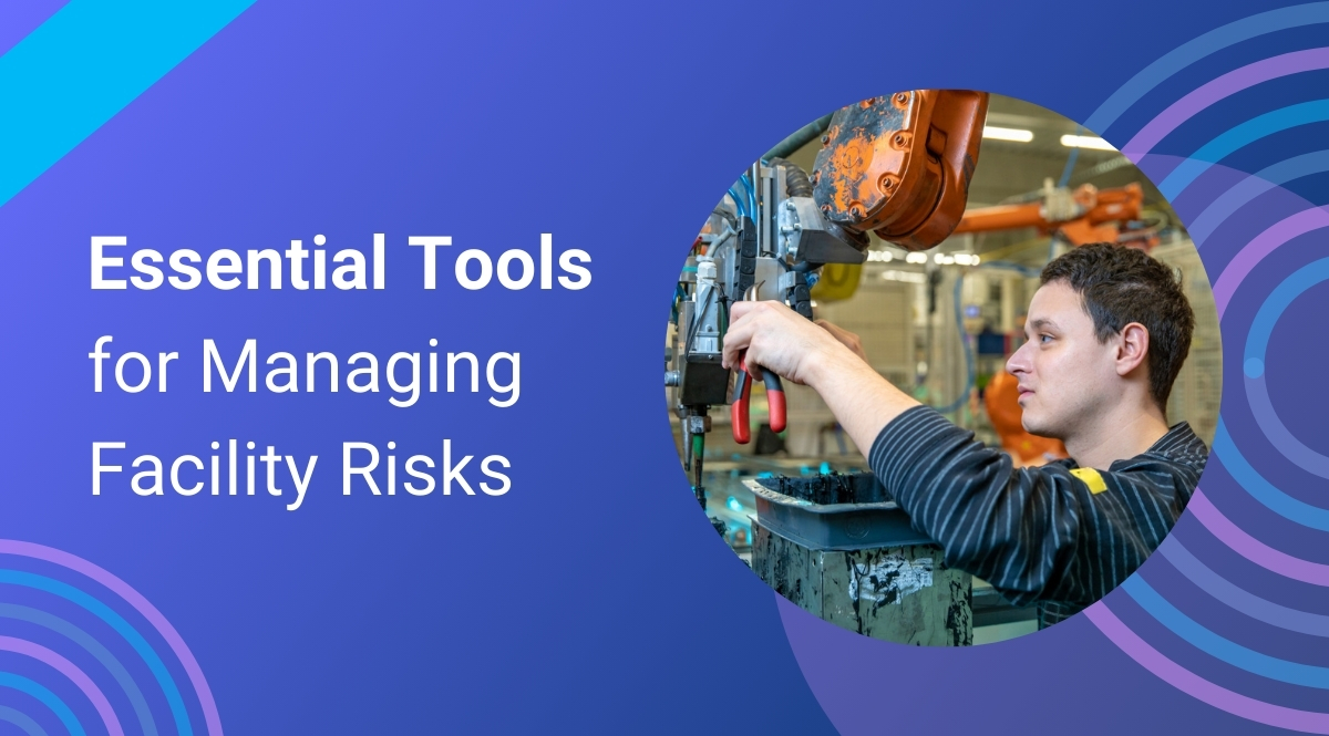 Enterprise Facility Risk Solutions for Safer Operations