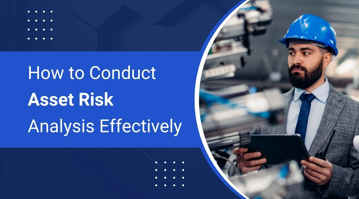 How to Perform Asset Risk Analysis for Better Facility Decisions